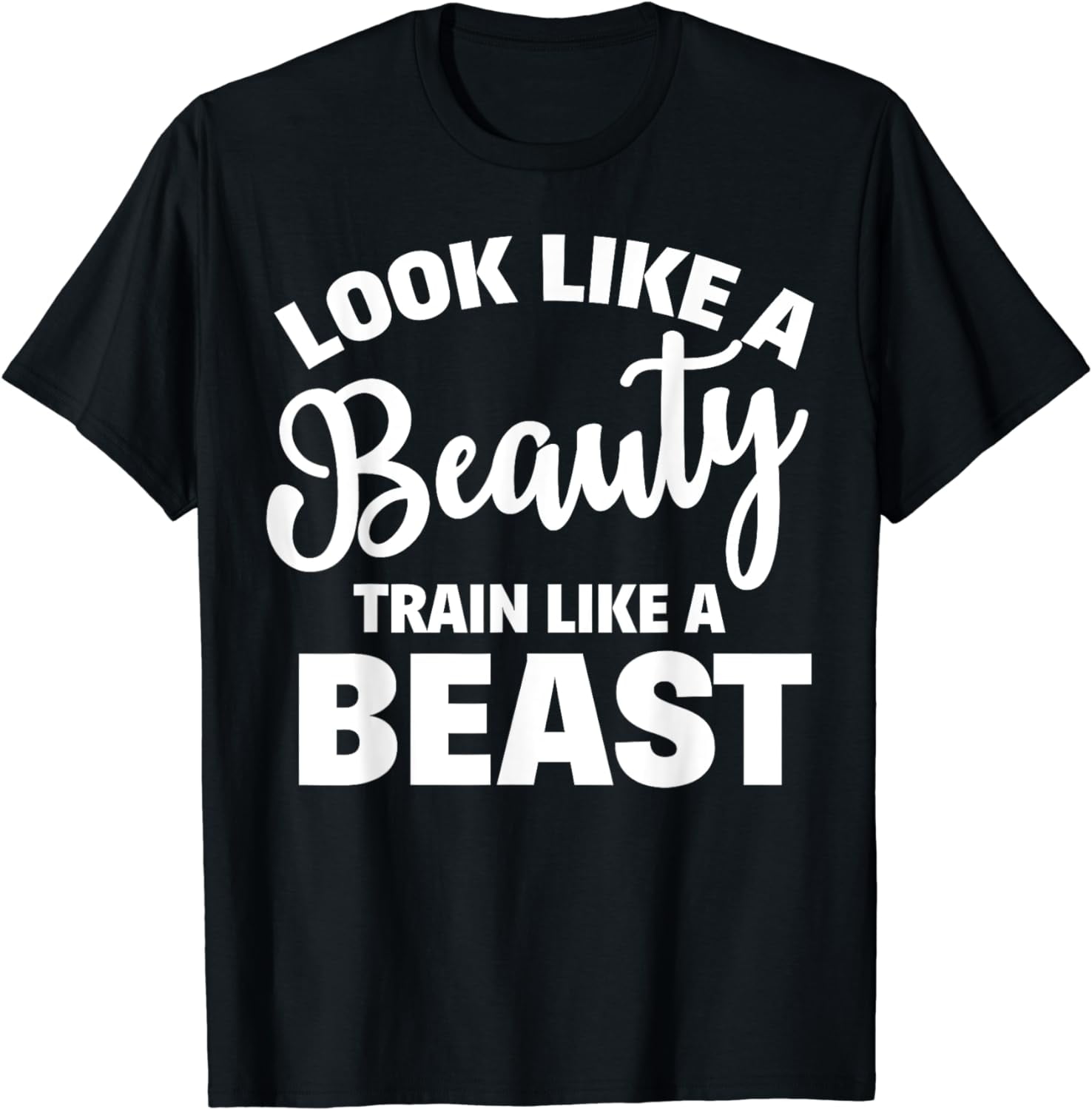 Fitness Apparel Motivational Workout Gym Look Like A Beauty Train Like ...