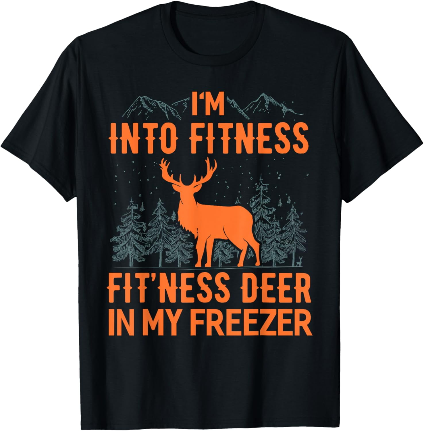Fitness Deer in my Freezer Shirt Deer Shirts Deer Hunting T-Shirt ...