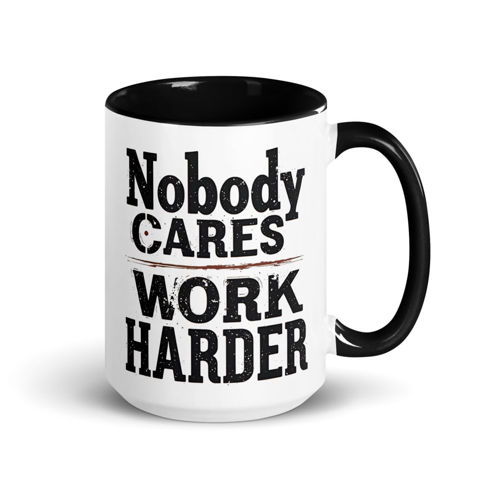 Fitness Workout Gym Motivation Mug with Color Inside, Nobody Cares Work ...