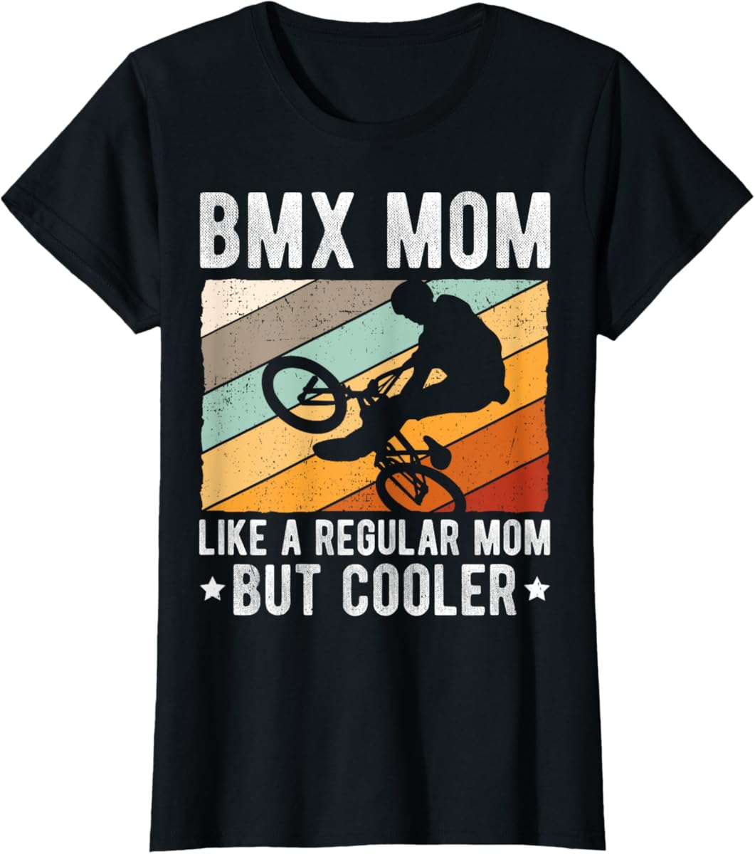 Fitzy BMX Mom LIKE A REGULAR Mom BUT COOLER BMX Mom Cycling T-Shirt ...