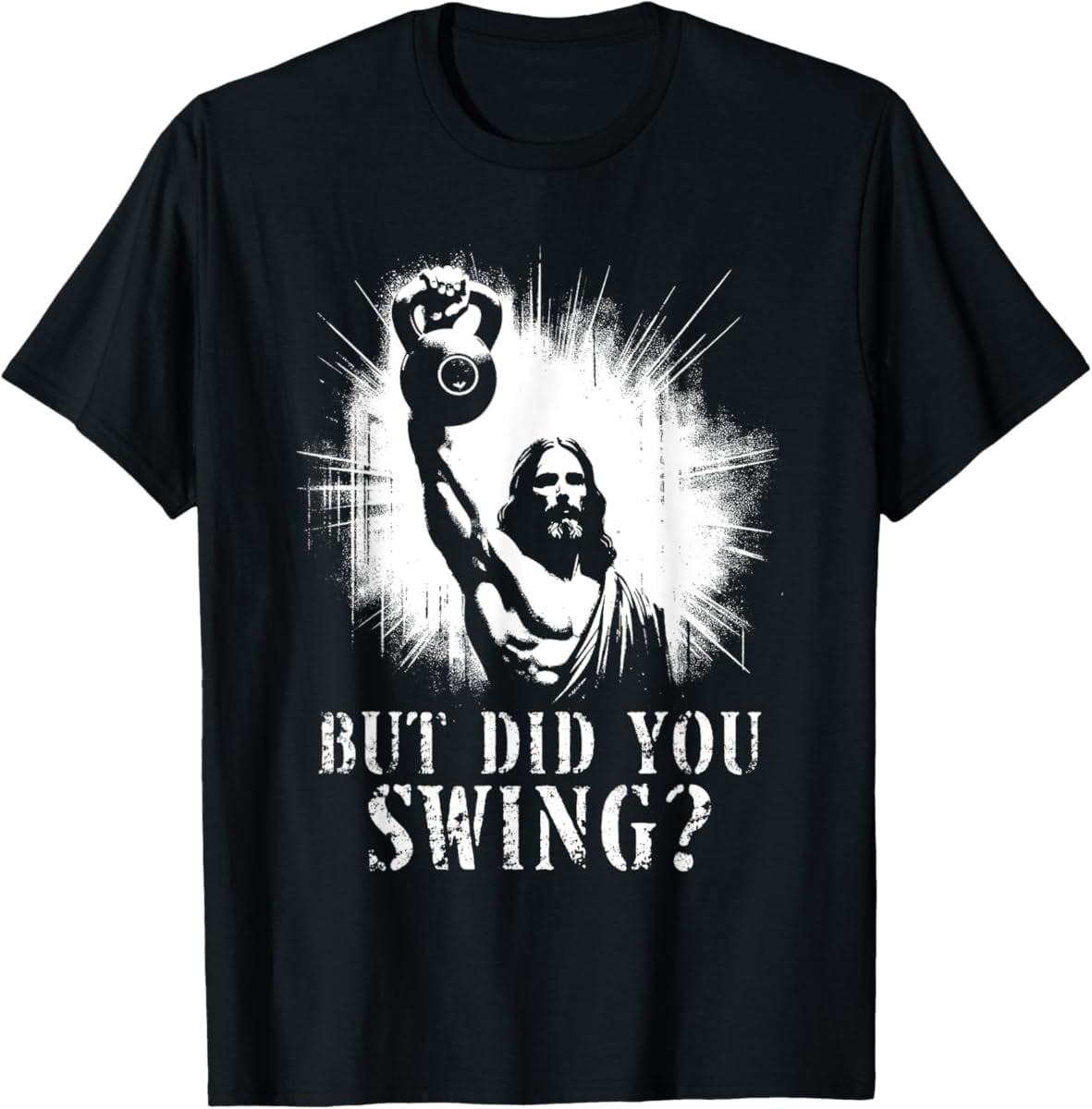 Fitzy But Did You Swing - Jesus Kettlebell Weightlifting T-Shirt Full Size S-5XL - Walmart.com