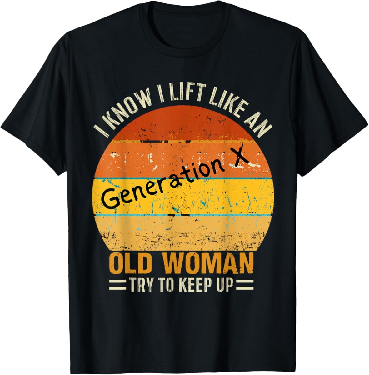 Fitzy Classic Retro I Know I Lift Like An Old Woman Vintage T-Shirt ...