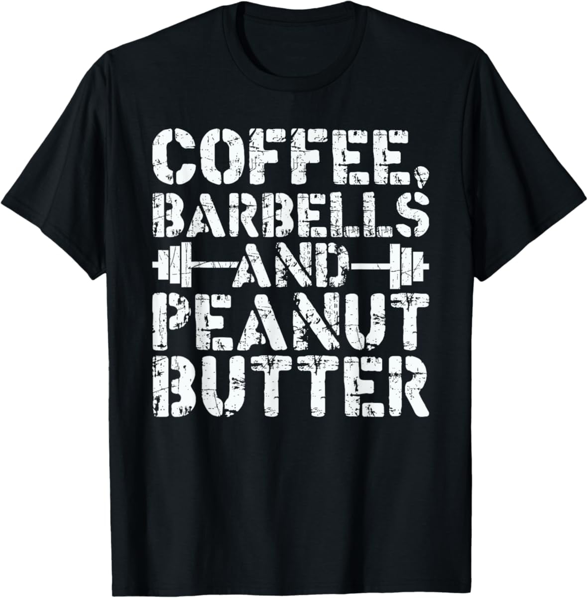 Fitzy Coffee Barbells And Peanut Butter Weightlifting T-Shirt Full Size ...