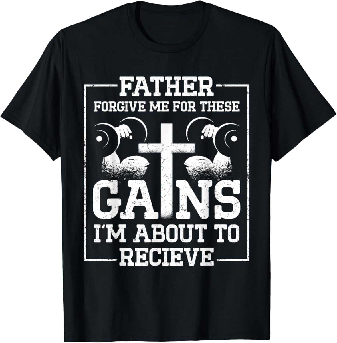 Fitzy Father Forgive Me For These Gains Im About To Receive T-Shirt ...