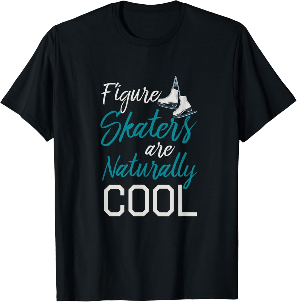 Fitzy Figure Skaters are Naturally Cool Figure Skating T Shirt Full Size S-5XL - Walmart.com