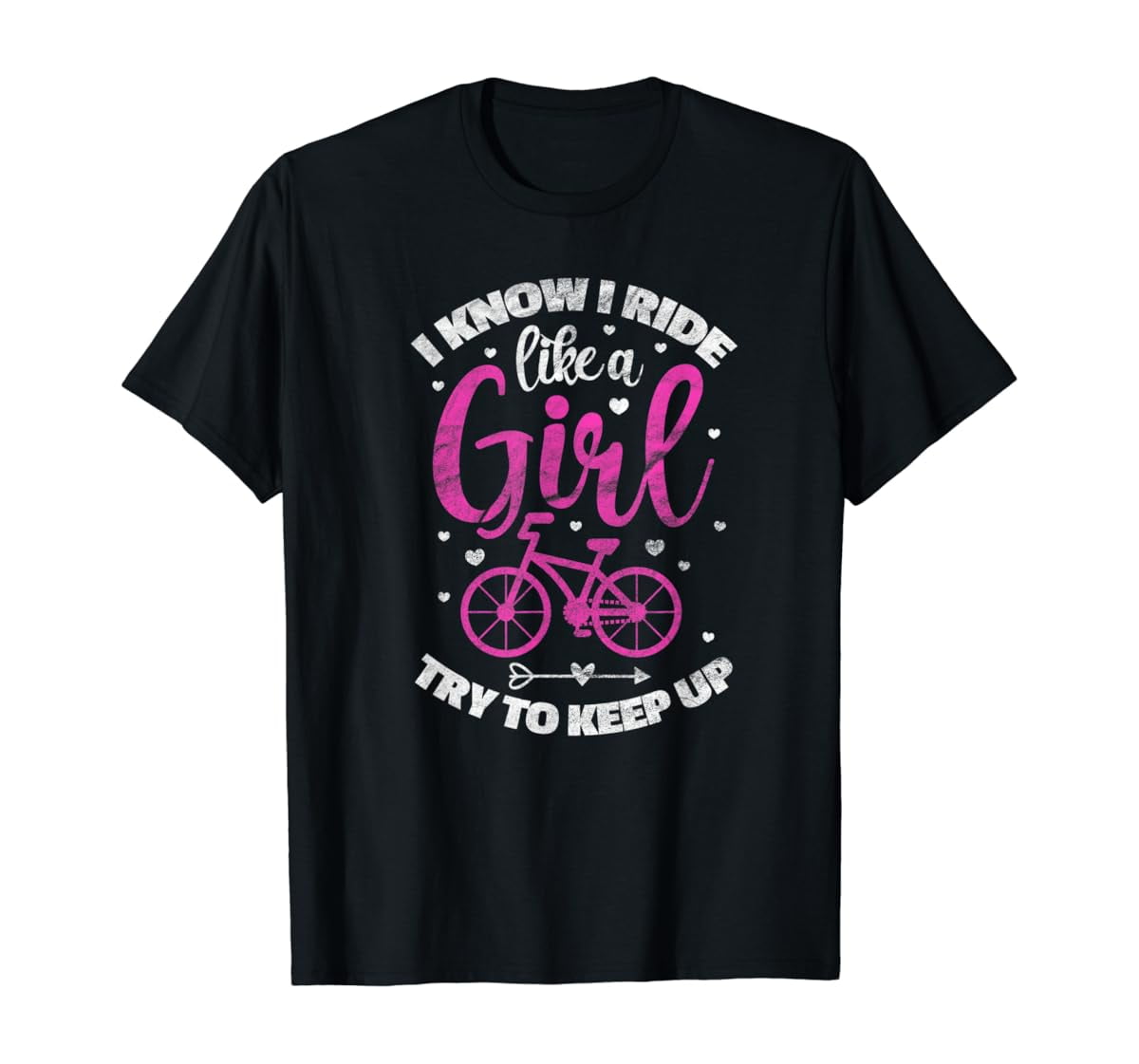 Fitzy I Know I Ride Like A Girl Try To Keep Up Cycling Biking Bike T ...
