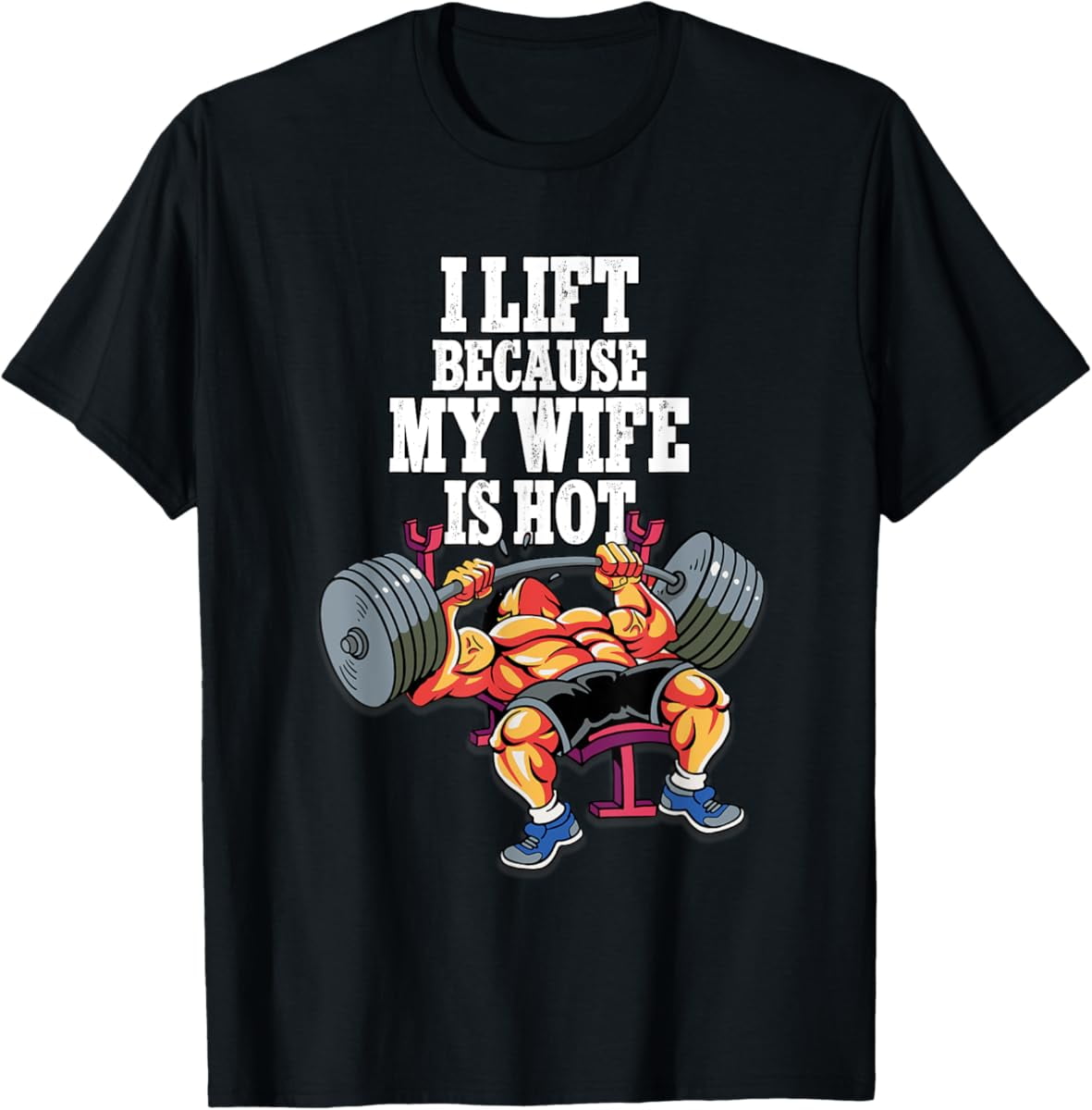 Fitzy I Lift Because My Wife Is Hot Weightlifting Gym T-Shirt Full Size ...