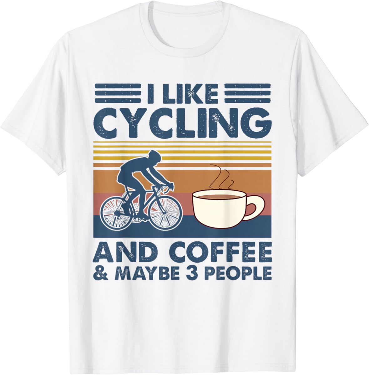 Fitzy I Like Cycling And Coffee And Maybe 3 People Biker Gift T-Shirt ...