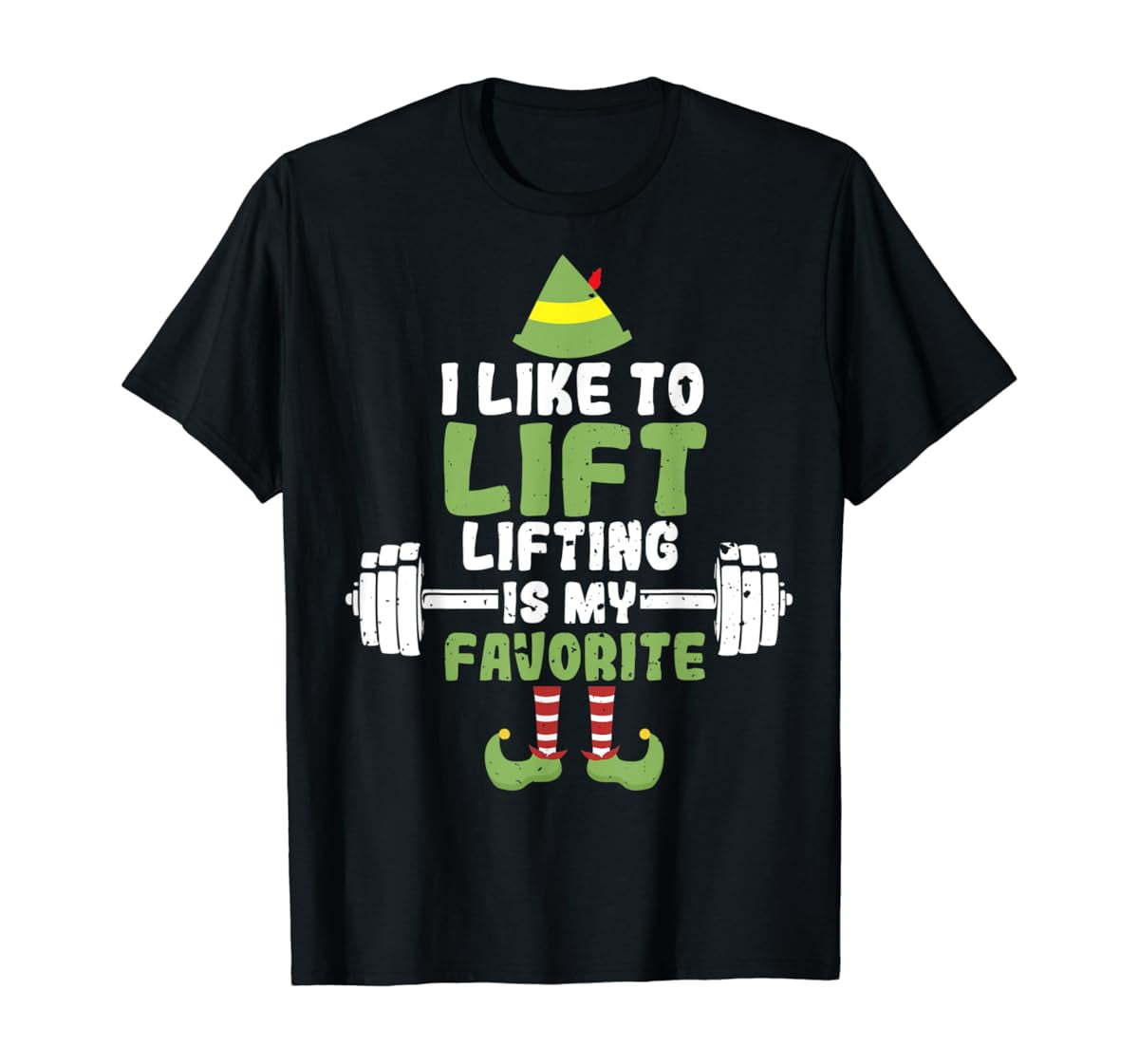 Fitzy I Like To Lift Lifting Is My Favorite Weightlifting Elf T-Shirt ...