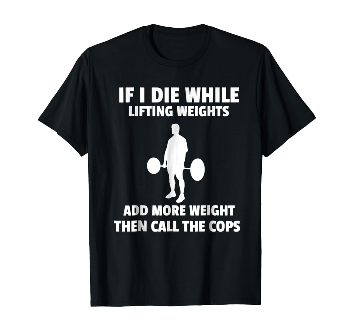 Fitzy If I die while lifting weights - Gym & Workout Shirt Full Size S ...