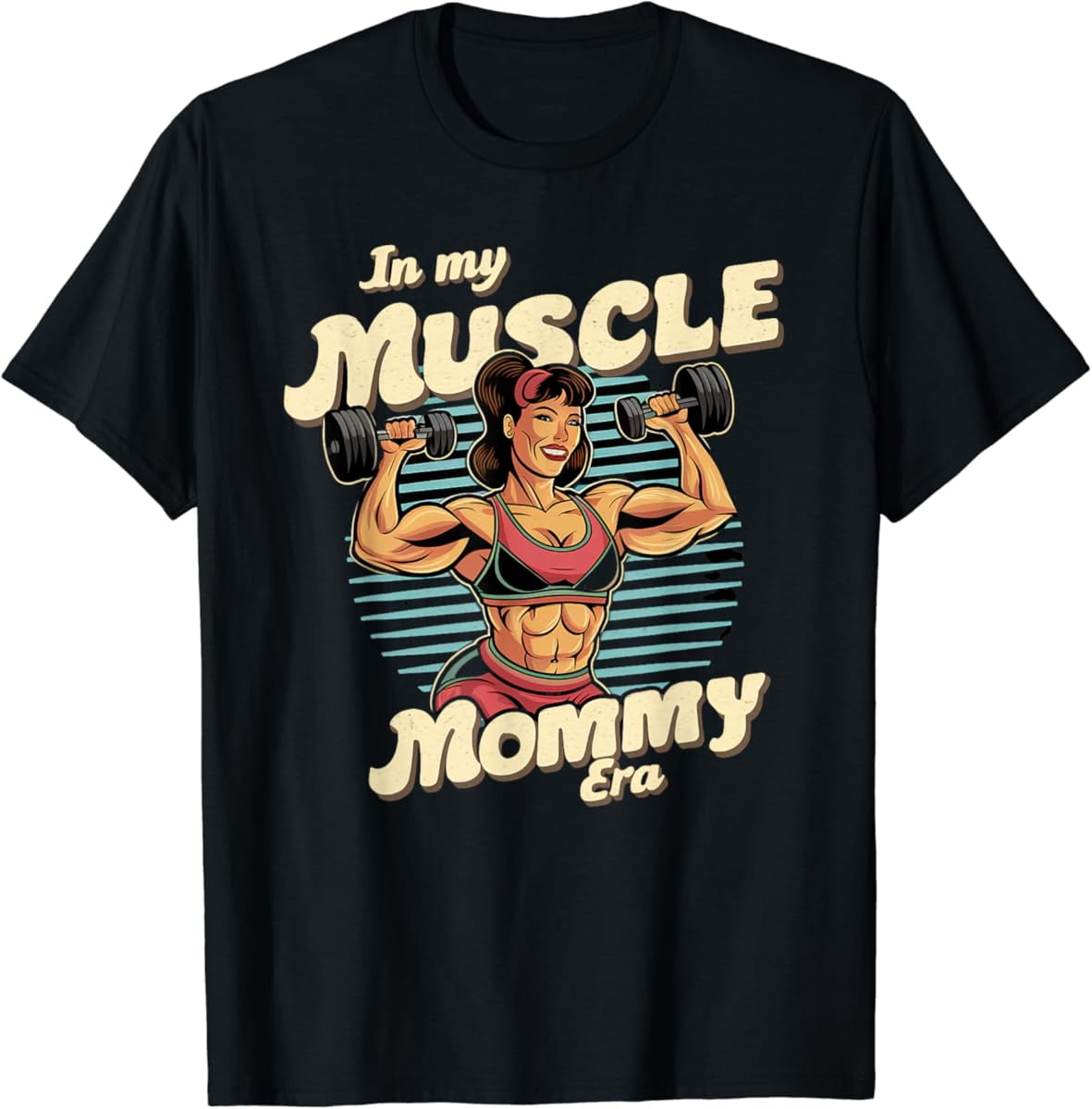 Fitzy In My Muscle Mommy Era Retro Weightlifting Muscle Mommy T-Shirt ...