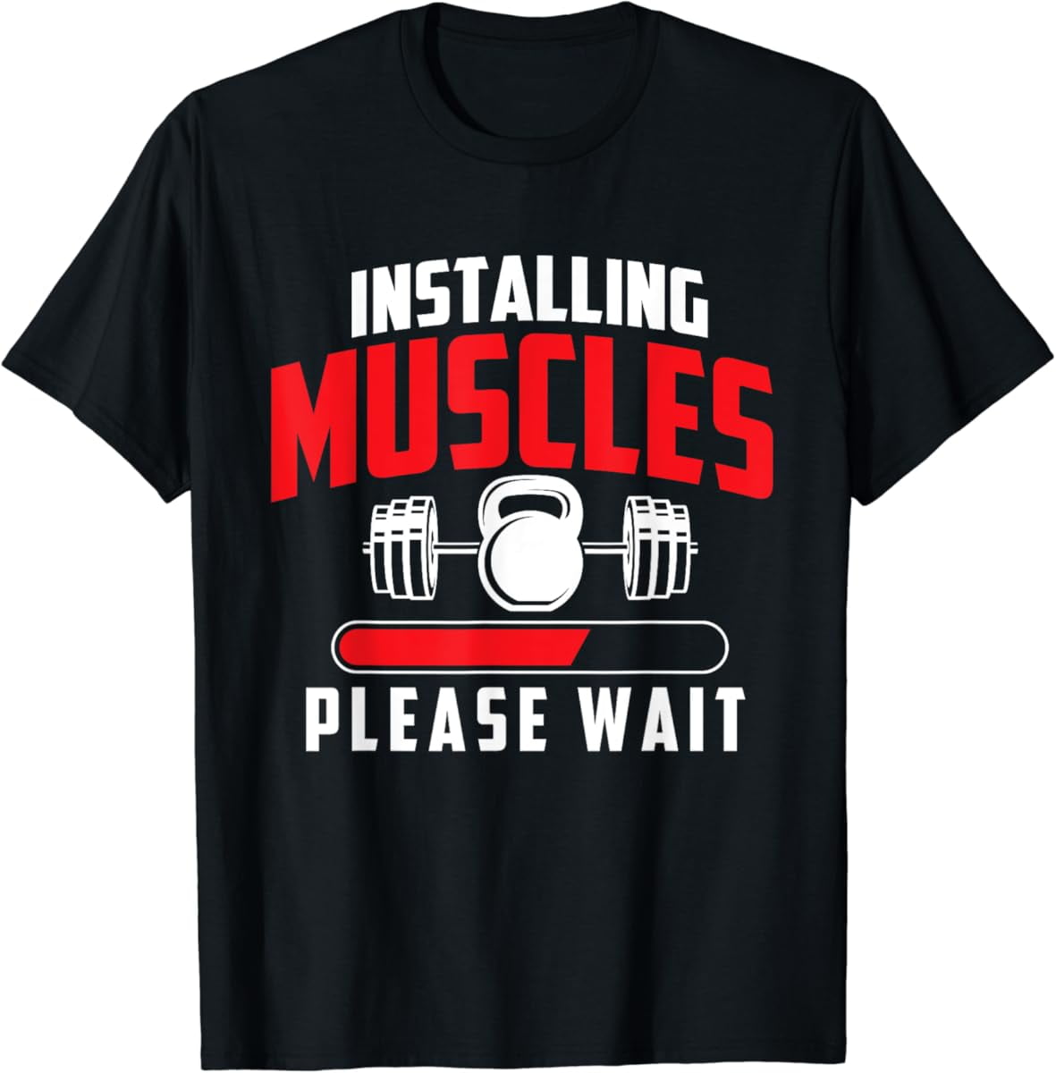 Fitzy Installing Muscles Please Wait - Workout Gym Weightlifting T-Shirt Full Size S-5XL ...