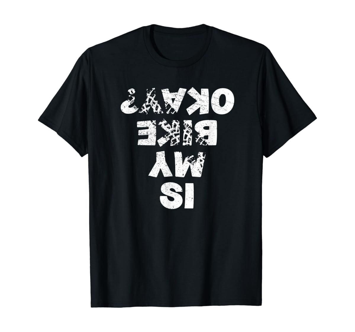 Fitzy Is My Bike Okay ? Biker Cycling Cyclist Gift T-Shirt Full Size S-5XL - Walmart.com