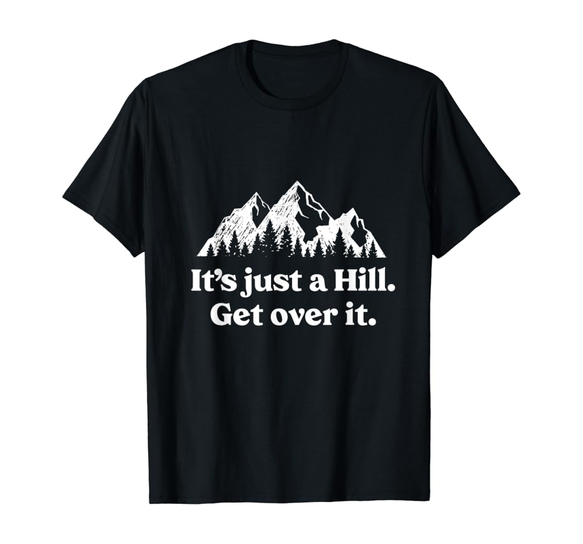 Fitzy It's Just A Hill Get Over It Mountain Biking Trail Running T-Shirt Full Size S-5XL ...