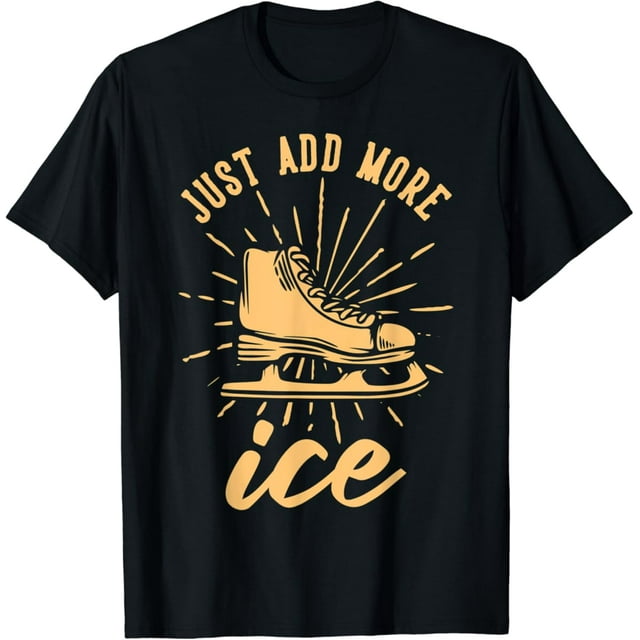 Fitzy Just Add More Ice Ice Skating Gifts Figure Skaters & Ice Skate T ...