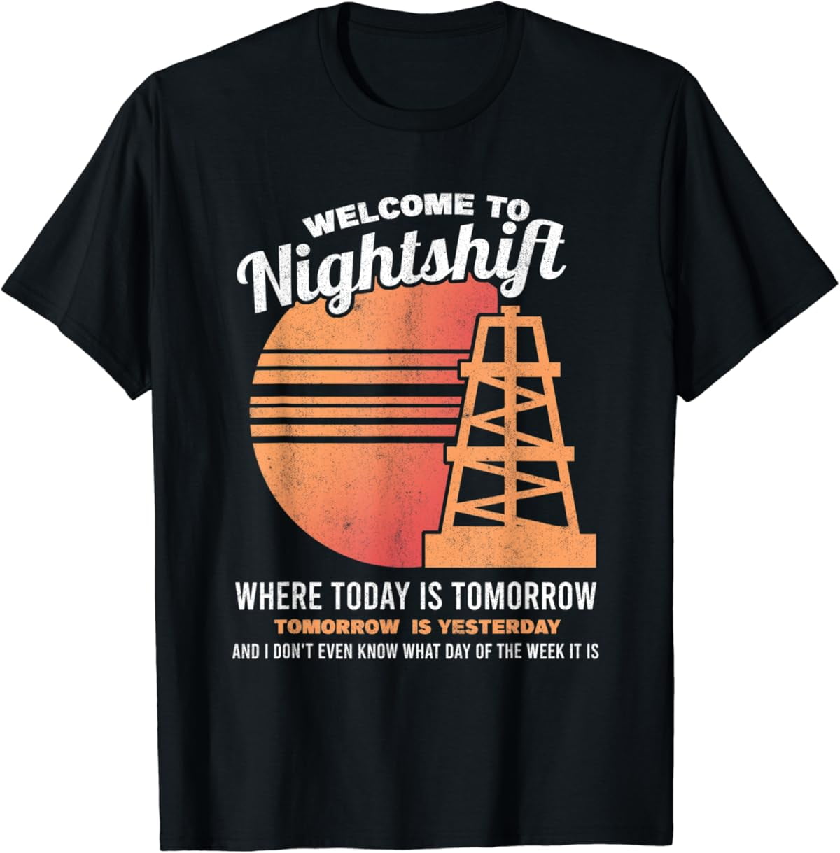 Fitzy Mens Welcome To The Nightshift Oil Rig Oilfield Worker Roughneck ...