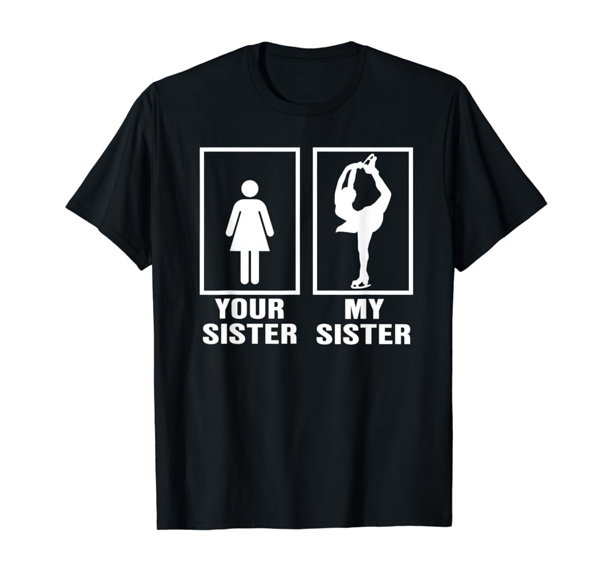 Fitzy My Sister is a Figure Skater Ice Skating T Shirt Full Size S-5XL ...