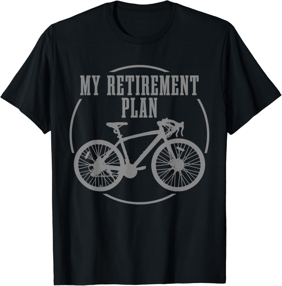 Fitzy Road Bike My Retirement Plan Bicycle Cycling Cyclist T-Shirt Full ...