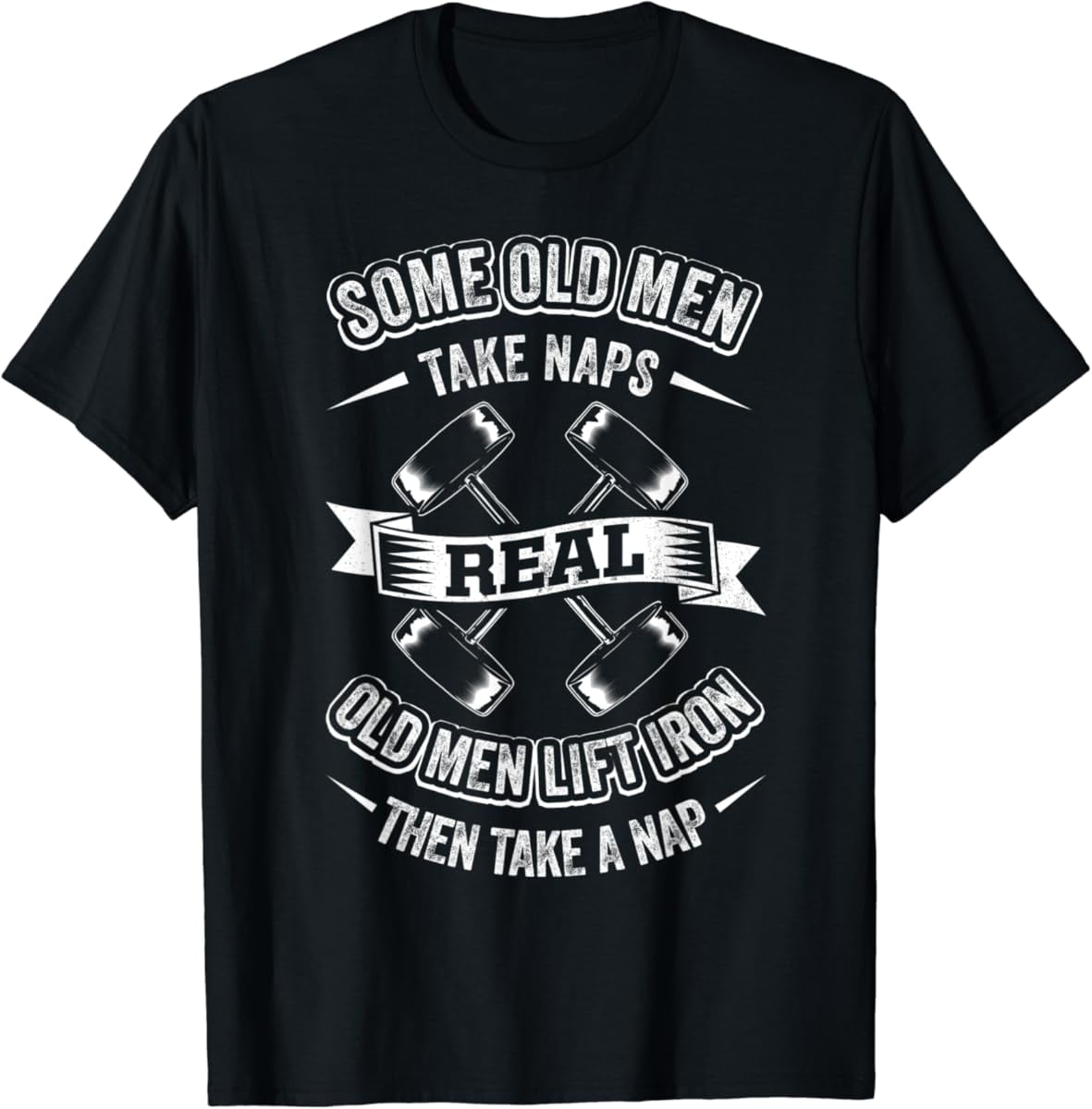 Fitzy Some Old Men Take Naps Real Old Men Lift Iron Then Take Nap T ...