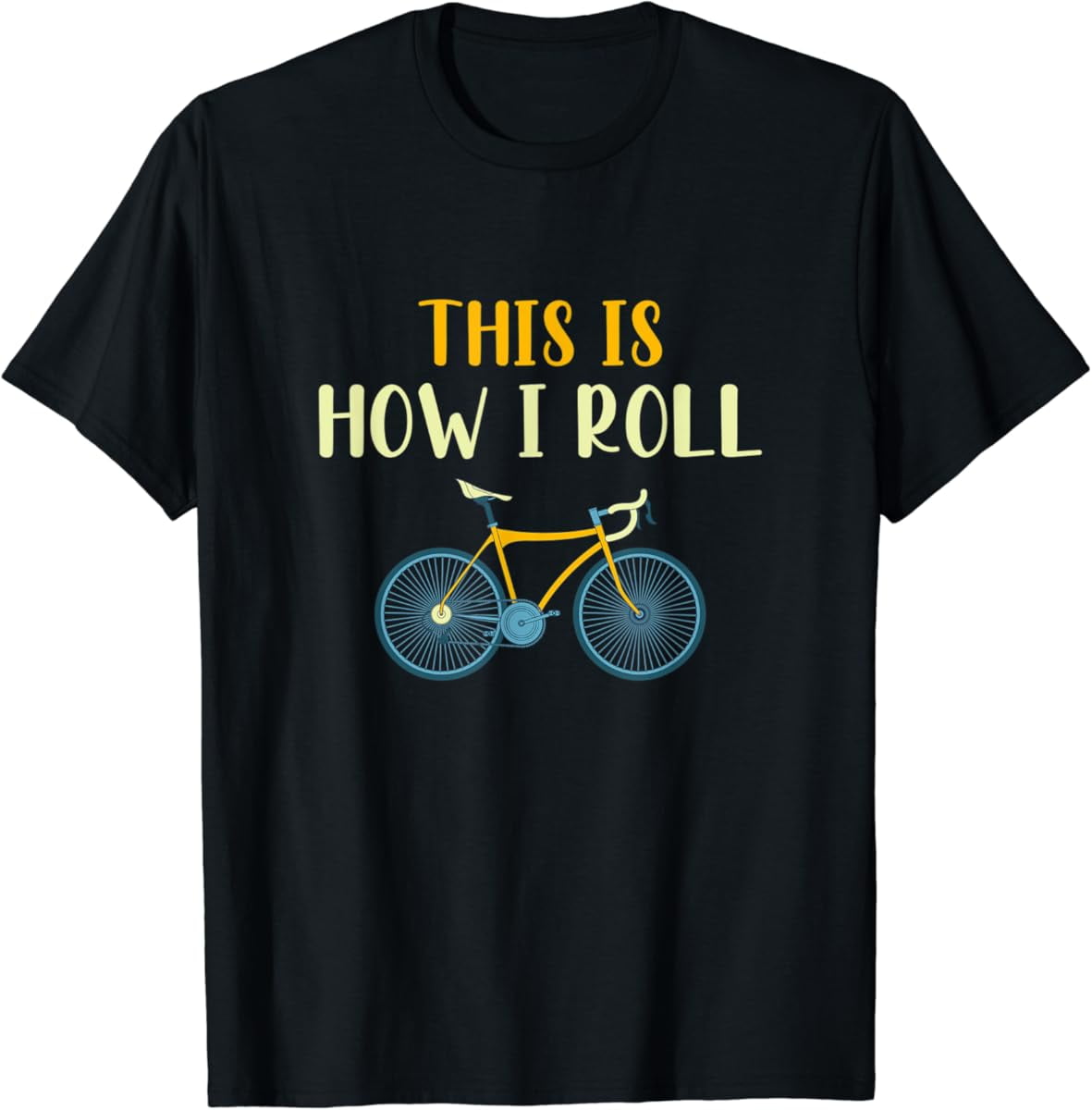 Fitzy This Is How I Roll Biking Cyclist Gift Cycling Bicycle T-Shirt ...