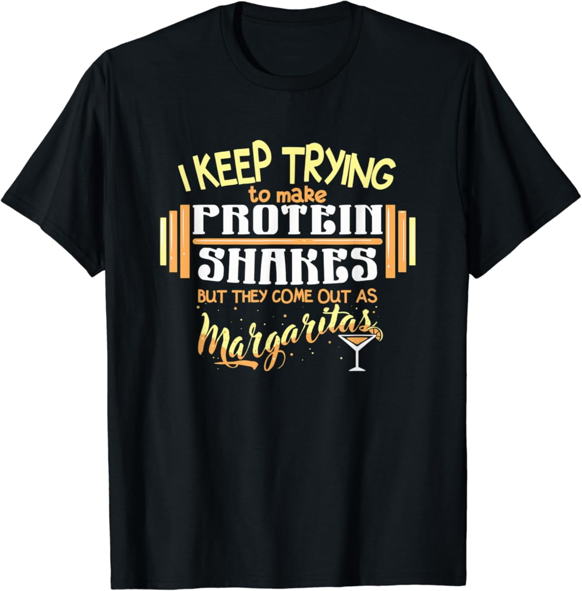 Fitzy Workout Margarita Protein Shakes Quote Weightlifting T-Shirt Full ...
