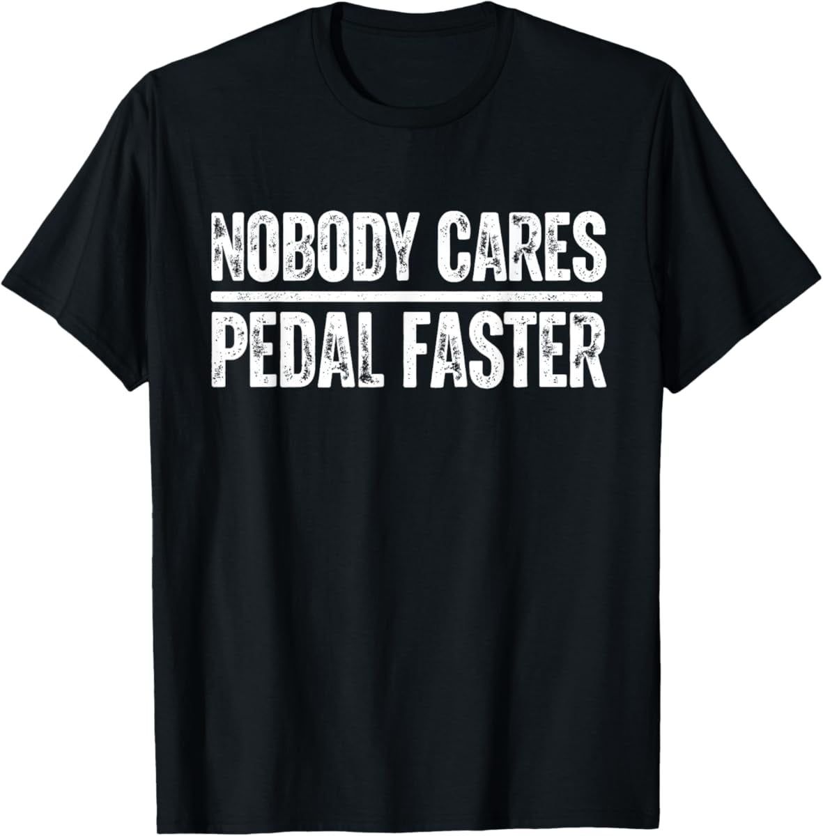 Fitzy nobody cares pedal faster cool Cycling Humor T-Shirt Full Size S ...