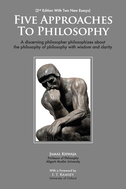 Five Approaches To Philosophy: A Discerning Philosopher Philosophizes ...
