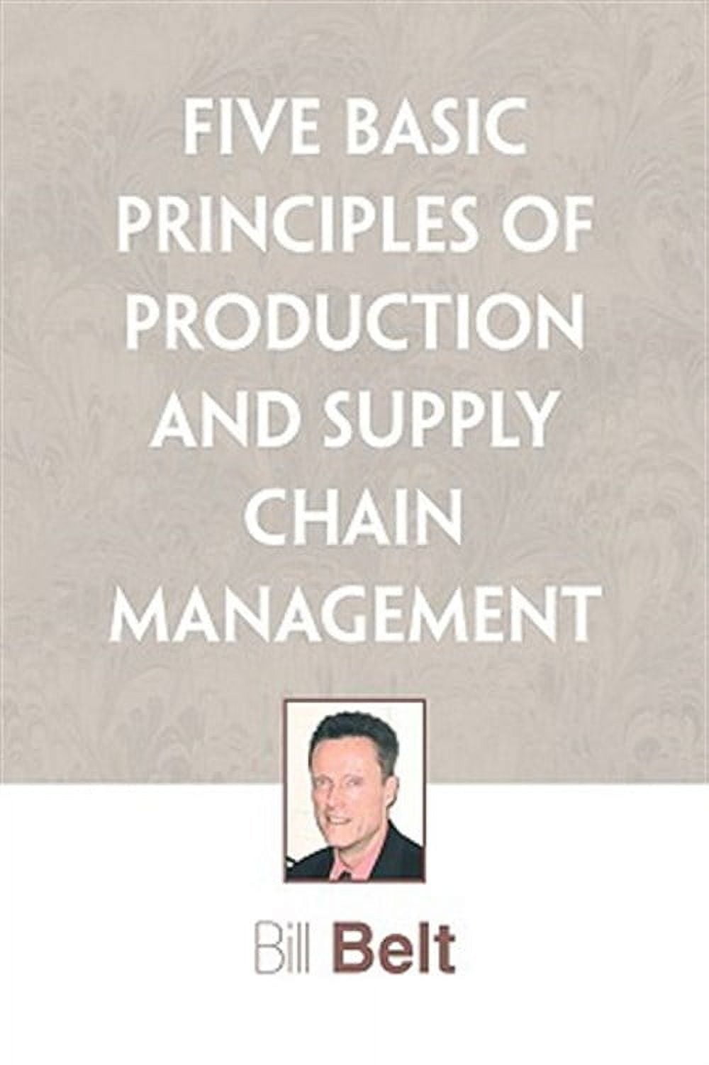 Five Basic Principles of Production and Supply Chain Management ...