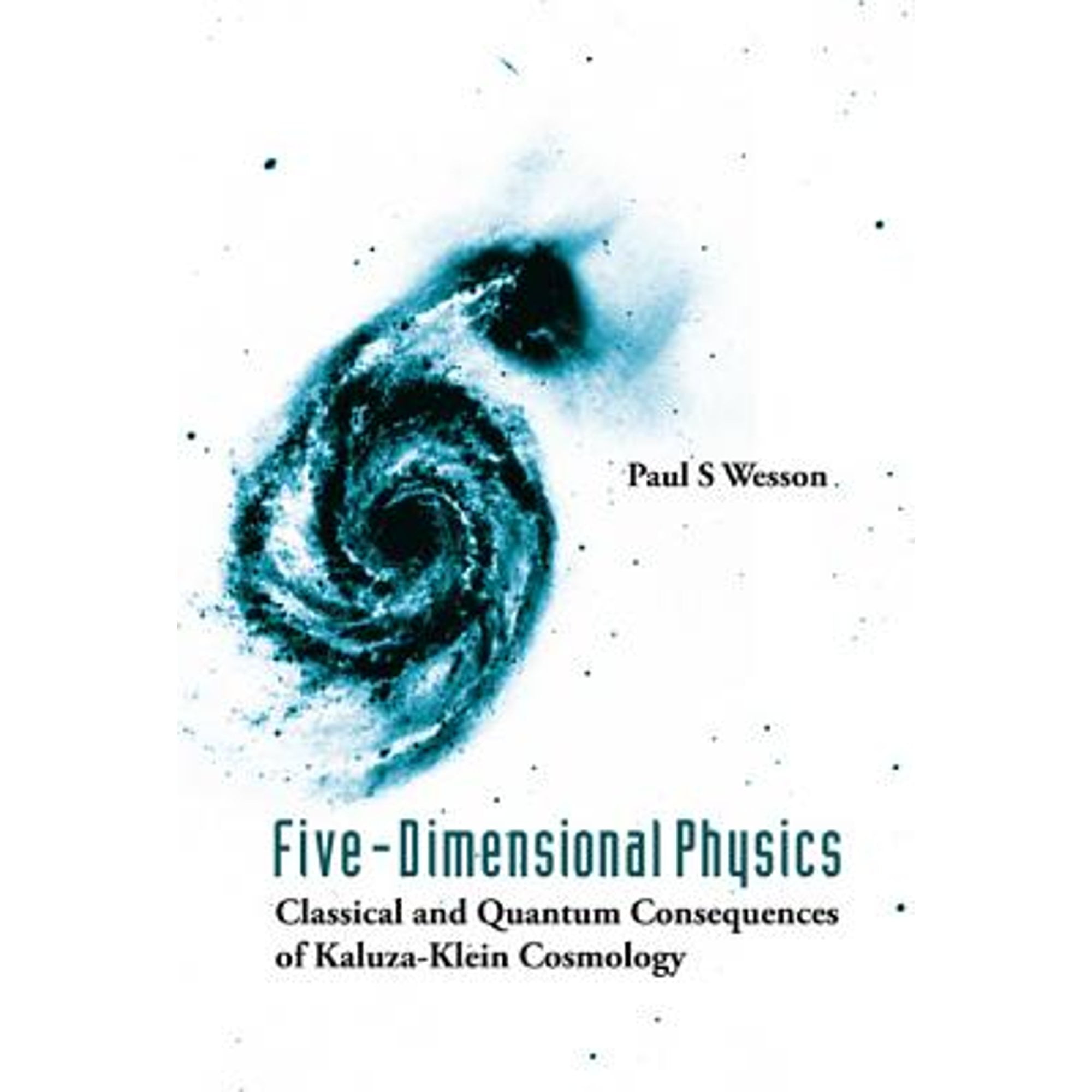 Pre-Owned Five-Dimensional Physics: Classical and Quantum Consequences of Kaluza-Klein Cosmology ...