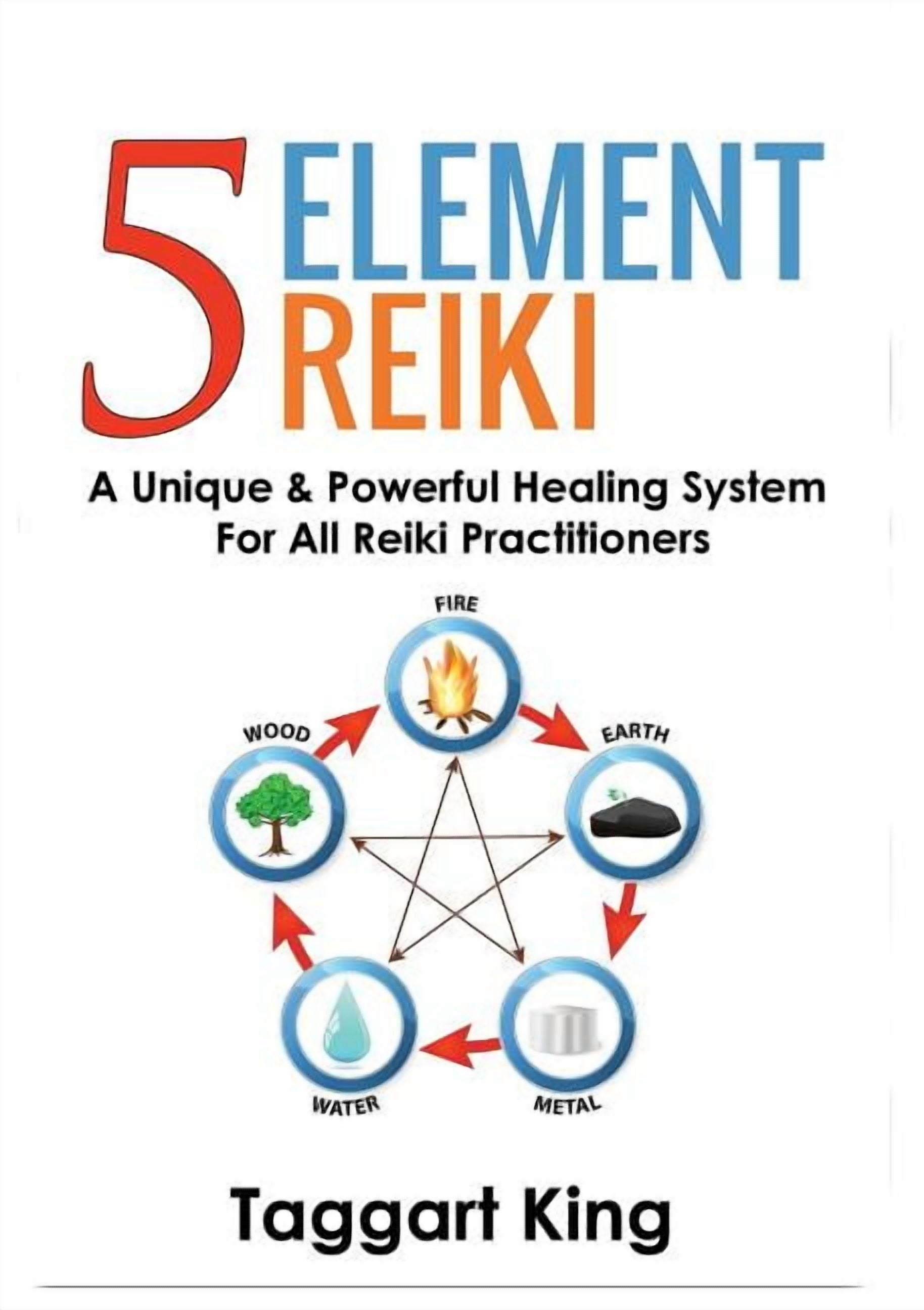 Five Element Reiki: A Unique & Powerful Healing System for All Reiki ...