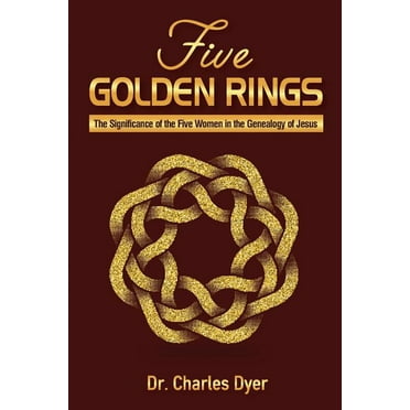 Five Golden Rings: The significance of the five women in the genealogy ...