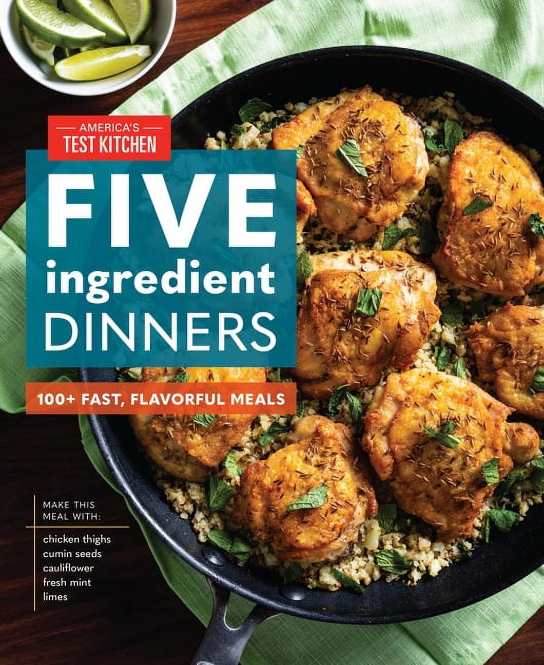 Five-Ingredient Dinners: 100+ Fast, Flavorful Meals -- America's Test ...