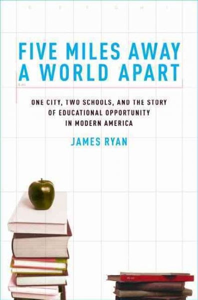 Pre-Owned Five Miles Away, a World Apart : One City, Two Schools, and ...