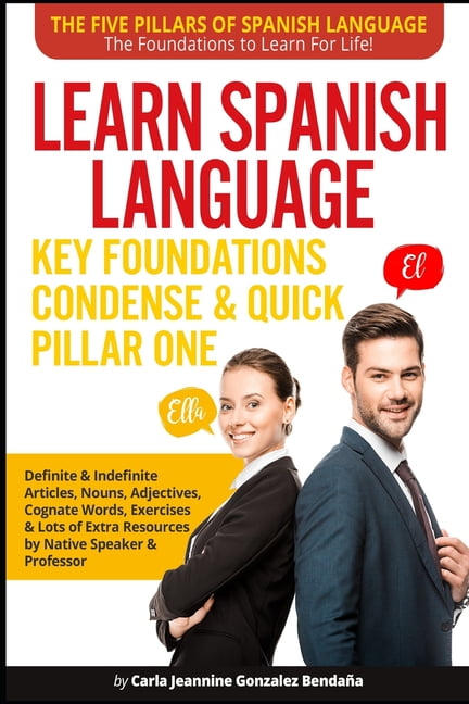 The Five Pillars of Spanish Language-The Foundations to Learn for Life ...