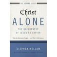 Five Solas Christ Alone---The Uniqueness of Jesus as Savior: What the ...