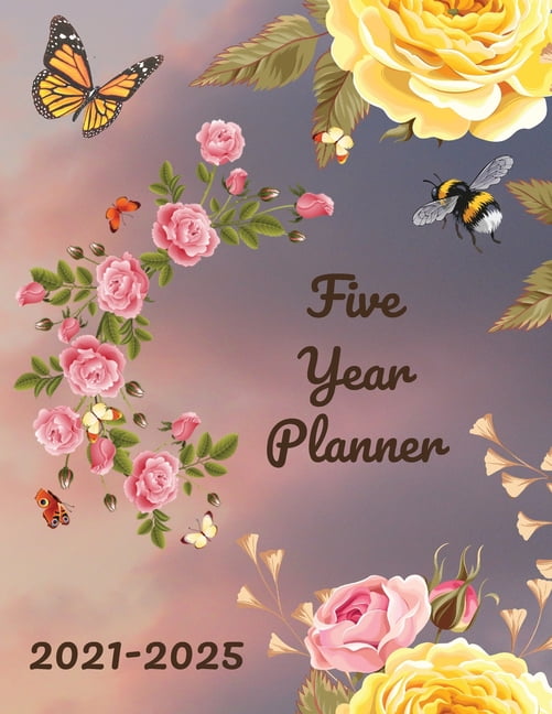Five Year Planner 2021-2025: Plan and Organize your Time, 60 Months ...