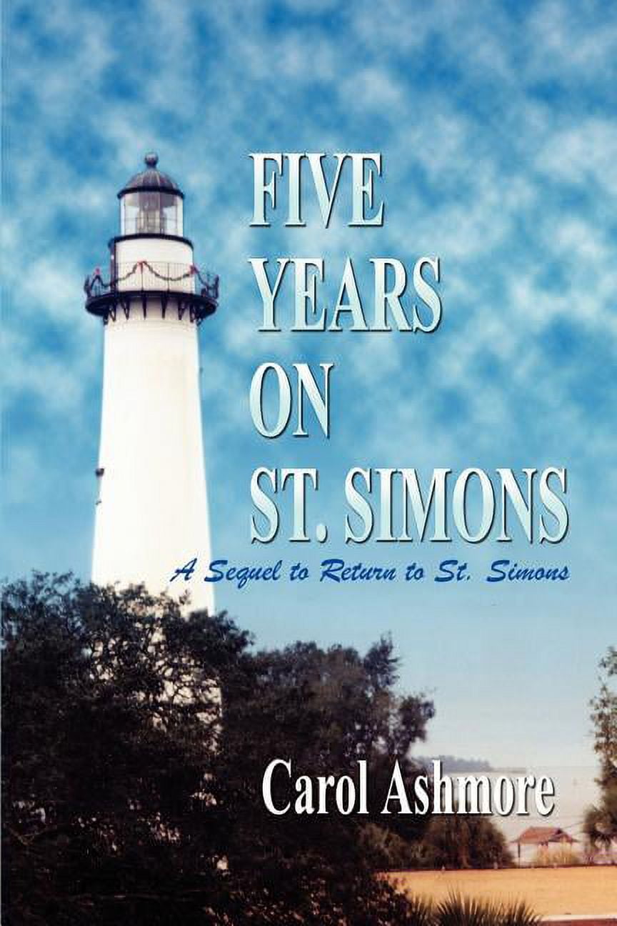 Five Years on St. Simons: A Sequel to Return to St. Simons (Paperback ...