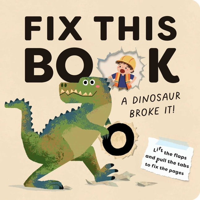Fix This Book: A Dinosaur Broke It!, (Board Book) - Walmart.com