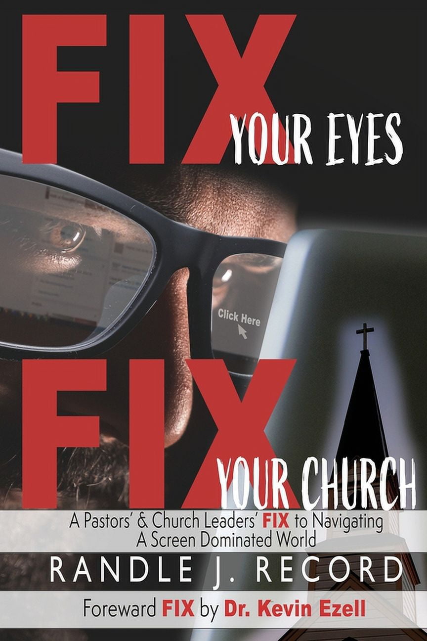 Fix Your Eyes, Fix Your Church: A Pastor's and Church Leaders FIX to ...