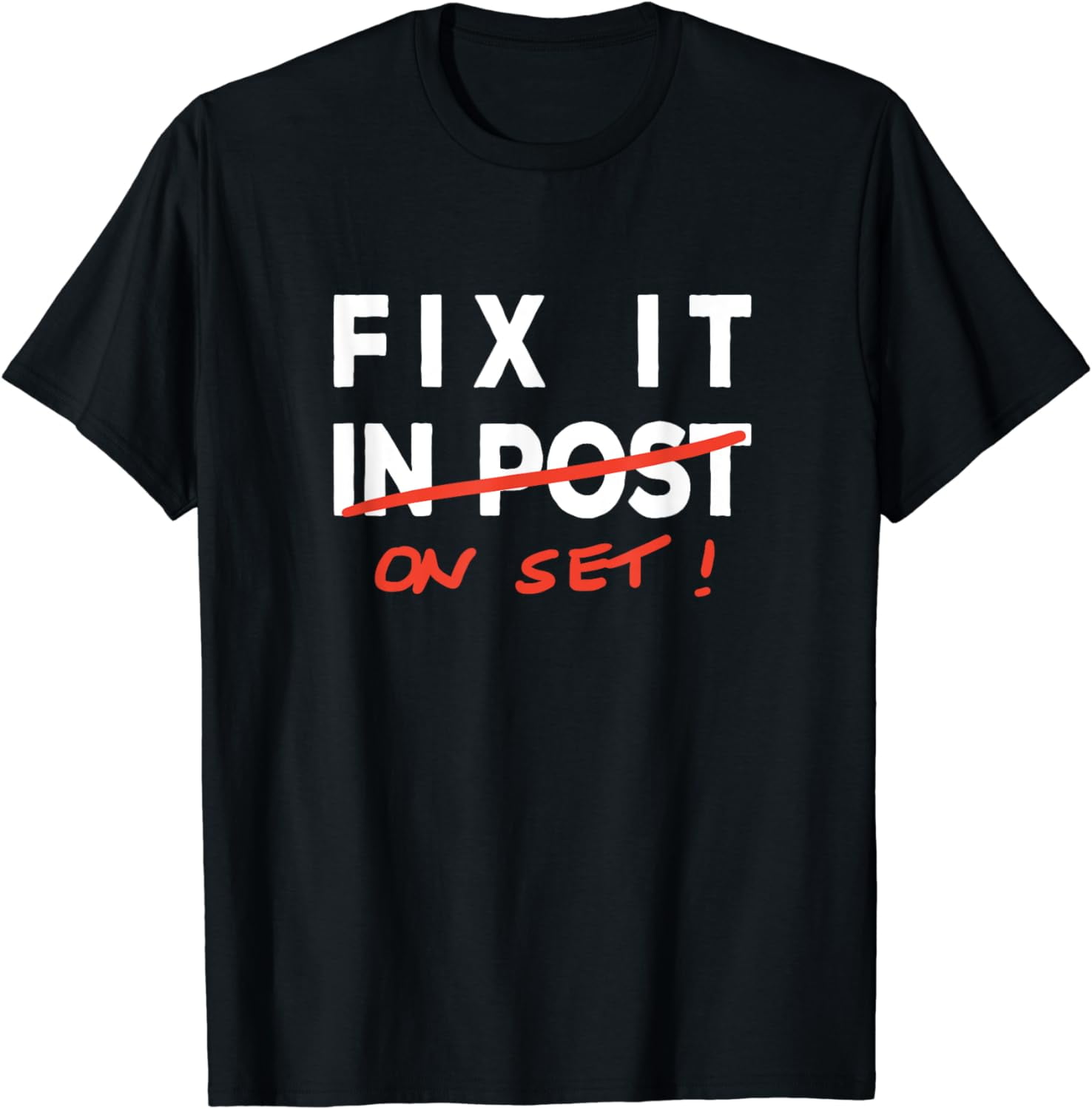 Fix it in Post - Fix it on Set Funny Film TV Crew Editor VFX T-Shirt ...