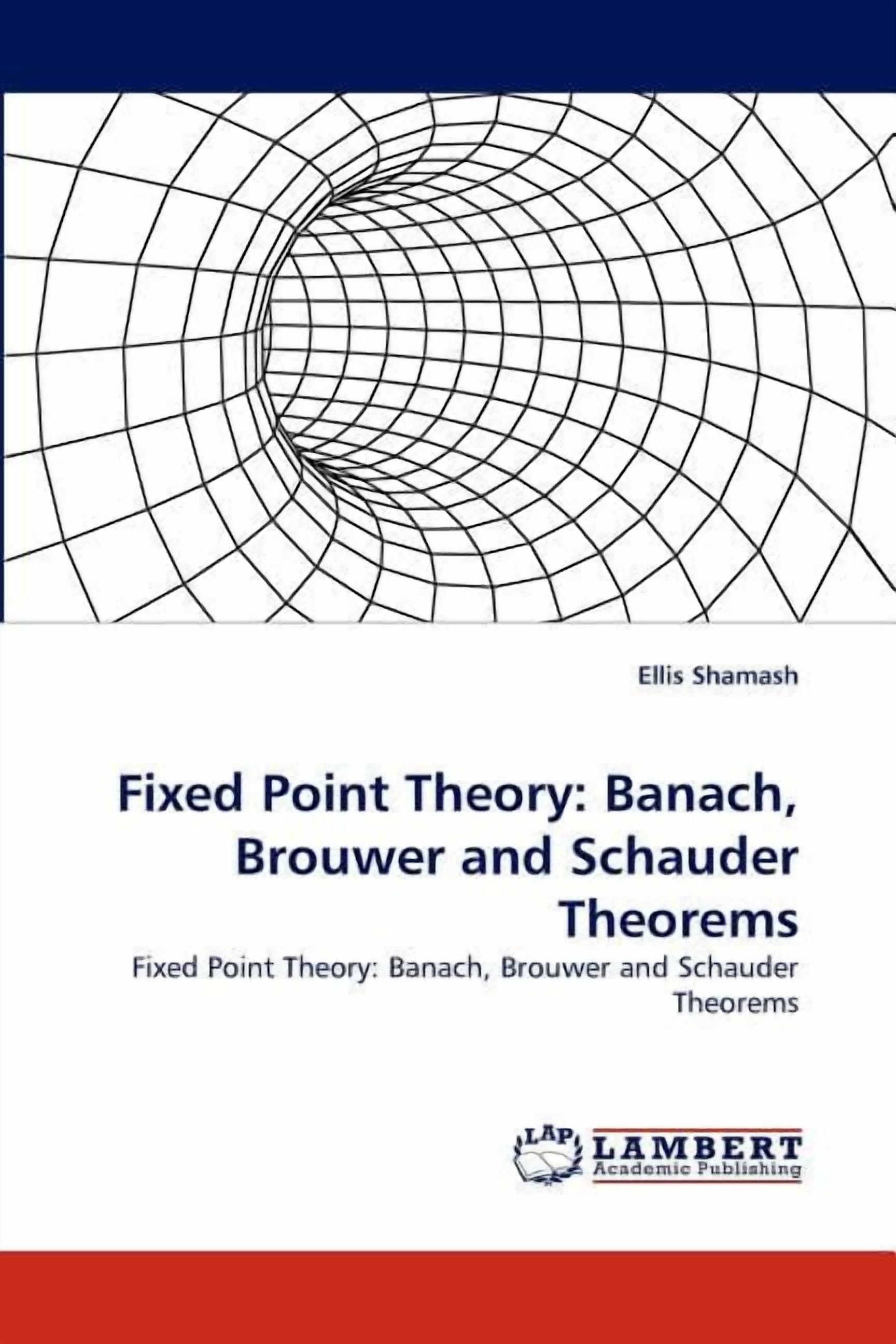 Fixed Point Theory: Banach, Brouwer and Schauder Theorems (Paperback ...