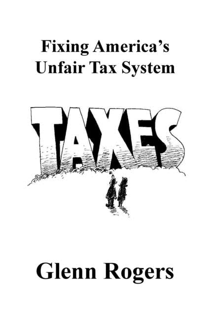 Fixing America's Unfair Tax System (Paperback) - Walmart.com