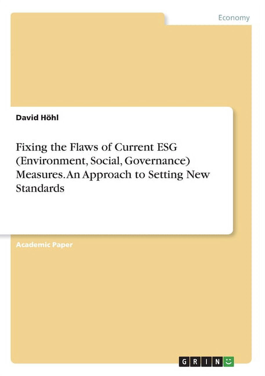 Fixing The Flaws Of Current Esg Environment Social Governance