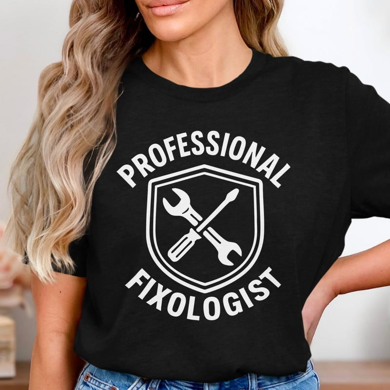 Fixologist Funny Handyman Professional Fixer DIY Repair Art Graphic Tee ...