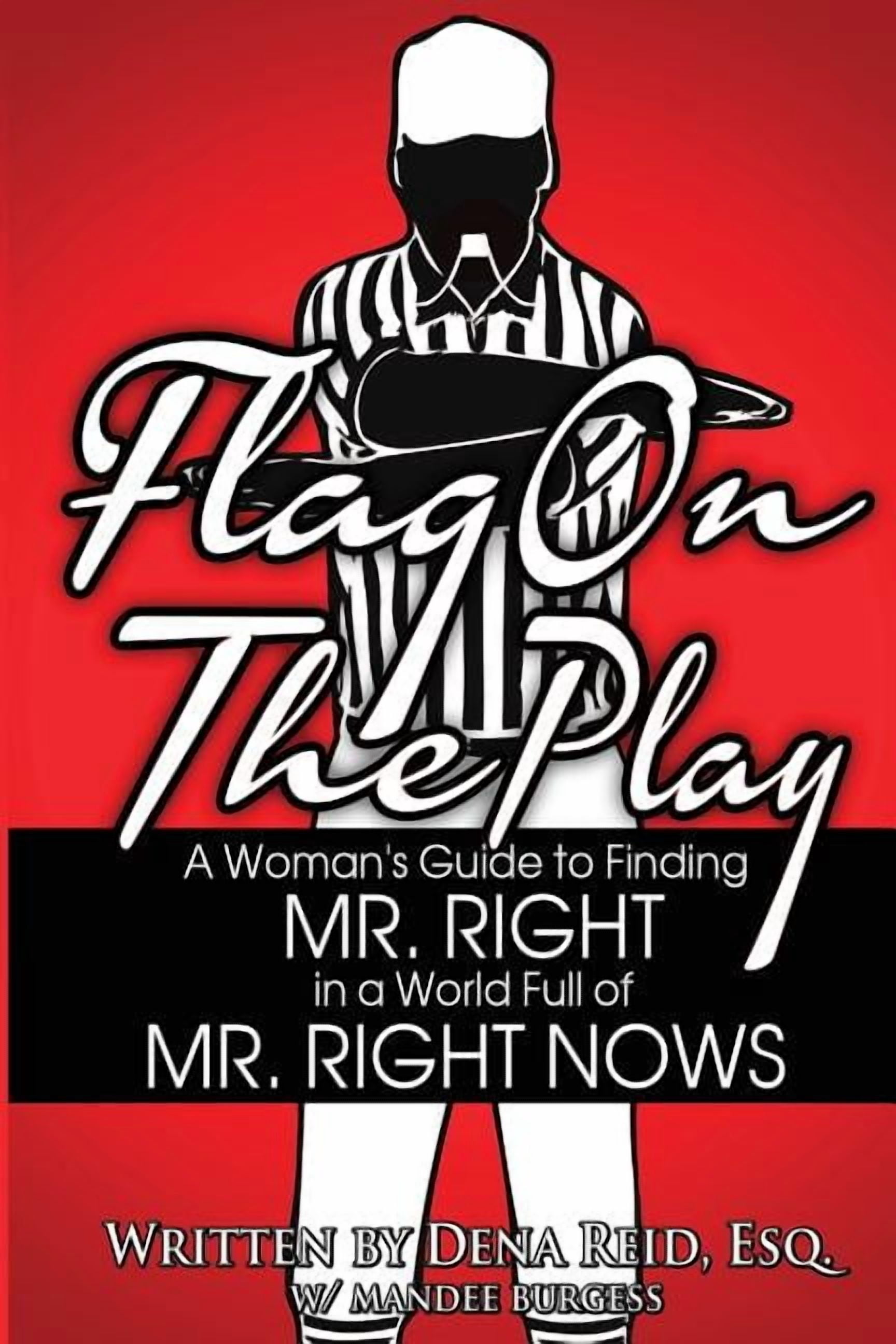 Flag on the Play : A Woman's Guide to Finding Mr. Right in a World ...