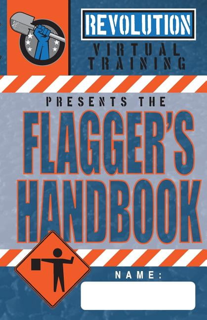 Revolution Training Handbooks Flagger's Handbook: The most complete ...