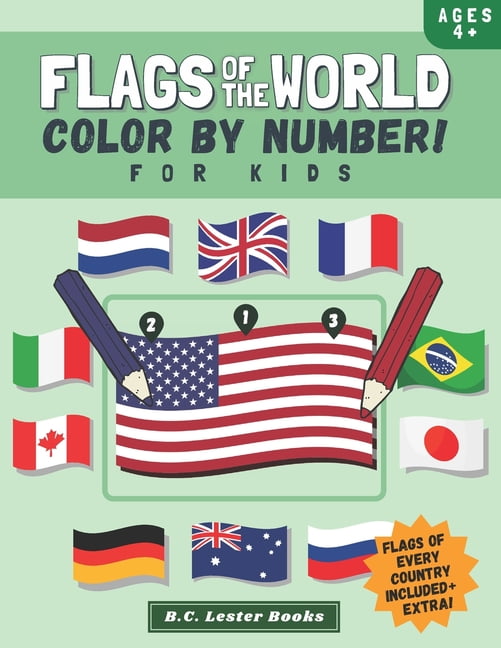 Flags Of The World: Color By Number For Kids: Bring The Country Flags ...