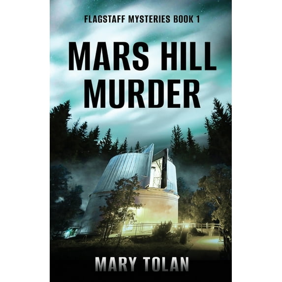 Flagstaff Mysteries Mars Hill Murder, Book 1, (Paperback) - Walmart.com
