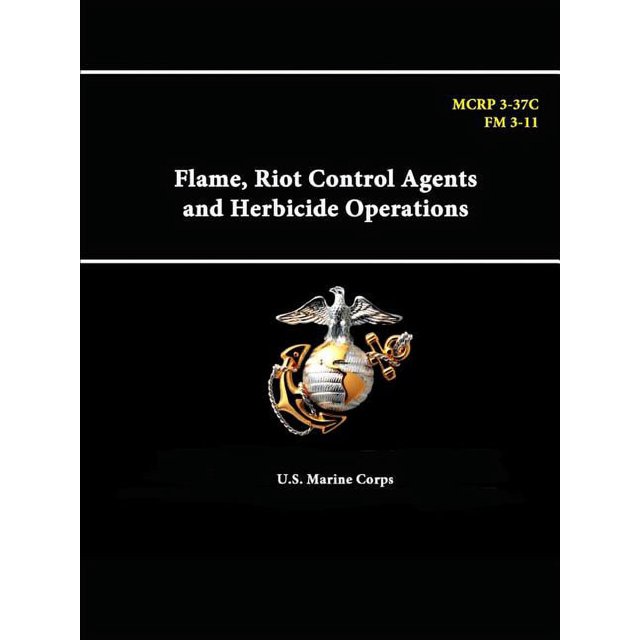 Flame, Riot Control Agents and Herbicide Operations - MCRP 3-37C - FM 3 ...