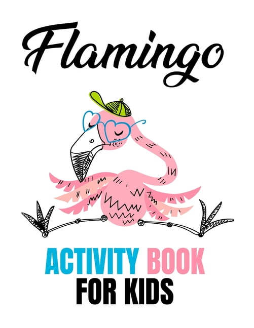 Flamingo Activity Book For Kids: Childrens Coloring Activity Pages ...